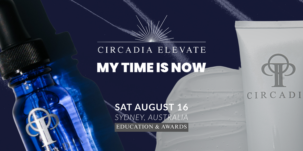 Circadia Elevate 2025: “My Time is Now”: The Ultimate Event for Skin P – Circadia Skin Australia